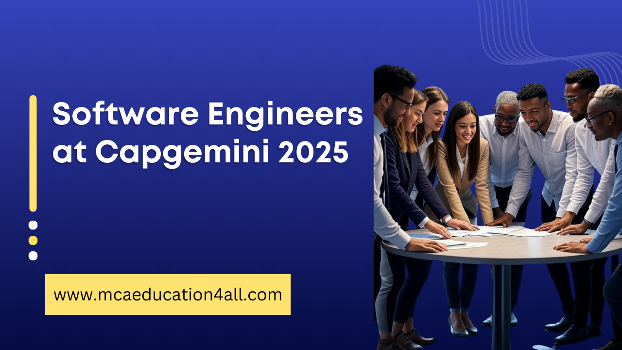 Software Engineers at Capgemini 2025 - mcaEducation4all